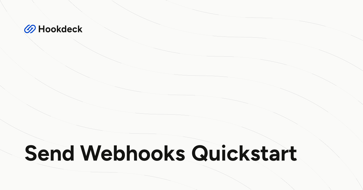 Send Webhooks Quickstart Hookdeck Event Gateway Docs
